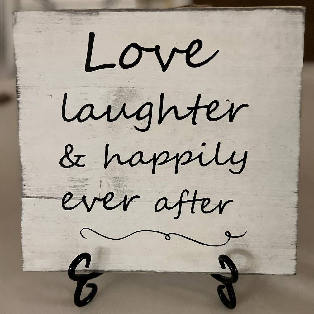 Love Laughter Happily Ever After Sign - Falls Manor Catering